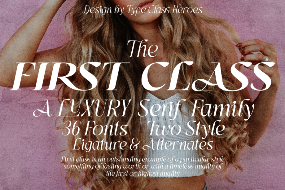 First Class – luxury serif family – Type Class Heroes